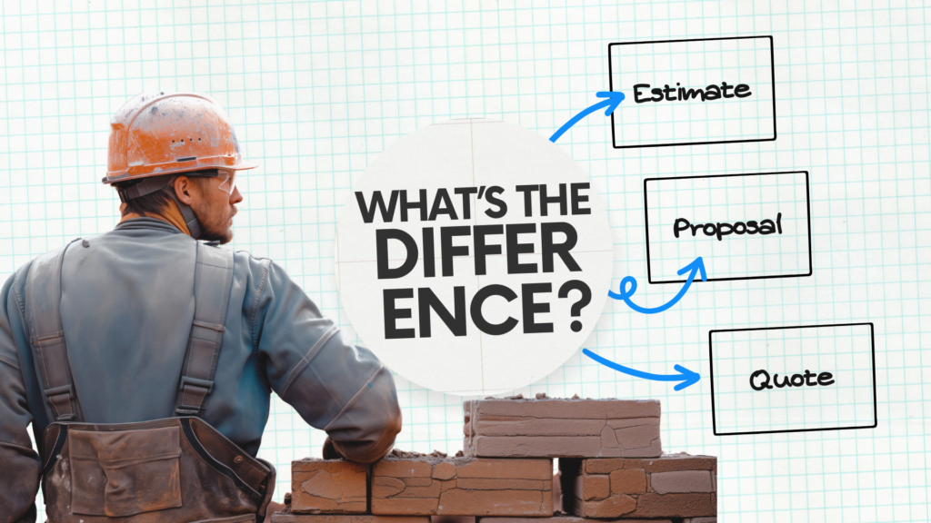 Contractor Estimate vs. Quote vs. Proposal: What's the difference?