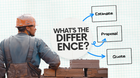 Contractor Estimate vs. Quote vs. Proposal: What's the difference?
